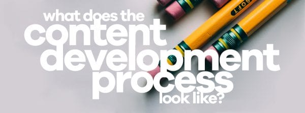 What Does the Content Development Process Look Like | Creative 7 ...